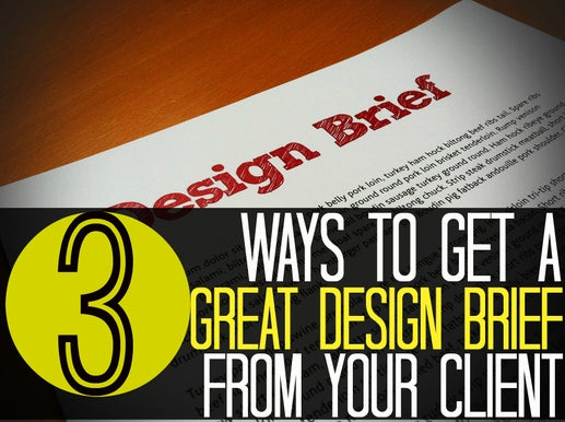 Three Ways to Get a Great Design Brief from Your Client – Portfolios ...